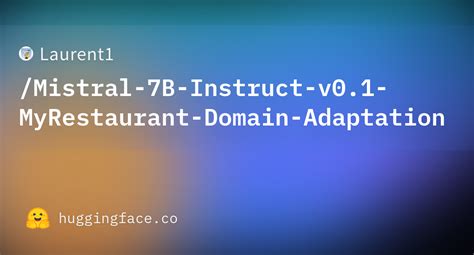 laurent1 mistral 7b instruct v0 1 myrestaurant domain adaptation