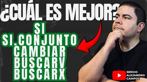 Domina Las Funciones Si Si Conjunto Cambiar Buscarv Y Buscarx En Excel Sergio Alejandro Campos