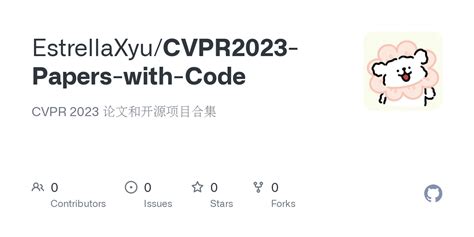 Github Estrellaxyucvpr2023 Papers With Code Cvpr 2023 论文和开源项目合集