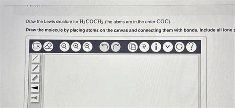Solved Draw The Lewis Structure For H3 Coch3 The Atoms Are