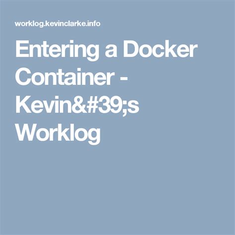 Entering A Docker Container Kevins Worklog Dockers Container Enter