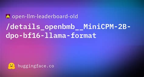 open llm leaderboard details openbmb minicpm 2b dpo bf16 llama format