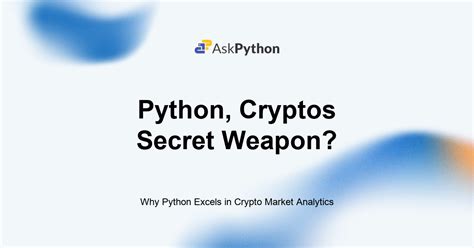 Why Python Excels In Crypto Market Analytics Askpython