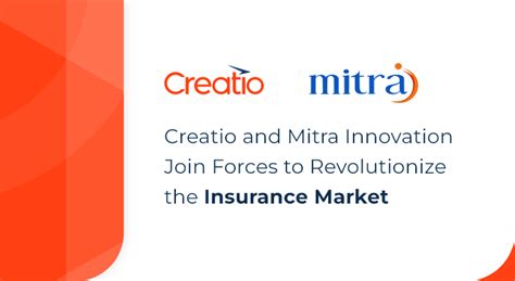 Creatio And Mitra Innovation Join Forces To Revolutionize The Insurance