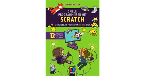 Spiele Programmieren Mit Scratch Kinderleicht Programmieren Lernen Book