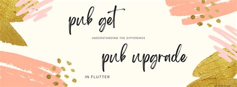 The Difference Between ‘pub Get And ‘pub Upgrade In Flutter By Wartelski Stackademic
