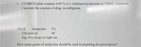 Solved 1 CLOBEX Lotion Contains 0 05 W V Clobetasol Chegg Com