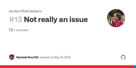 Not Really An Issue · Issue 13 · Ps Dpsmobcaptains · Github