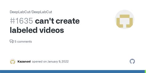 Cant Create Labeled Videos · Issue 1635 · Deeplabcutdeeplabcut · Github