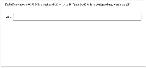 solved if a buffer solution is 0 190 m in a weak acid kg