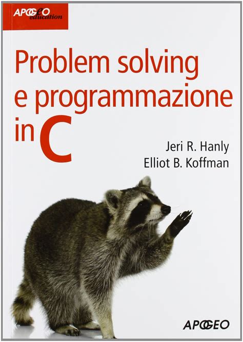 Amazonit Problem Solving E Programmazione In C Jeri R Hanly Elliot B Koffman C Bolchini