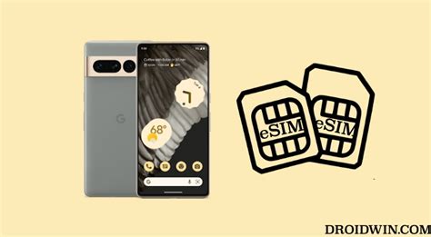 Does Google Pixel 7 Pixel 7 Pro Support Dual ESIM DroidWin