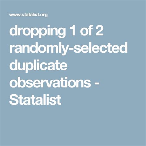 Dropping 1 Of 2 Randomly Selected Duplicate Observations Statalist Observation The