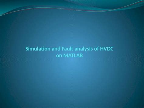Pptx Simulation And Fault Analysis Of Hvdc On Matlab Dokumentips