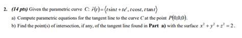 solved 2 14 pts given the parametric curve c r t t