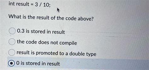 Solved Int Result 310what Is The Result Of The Code