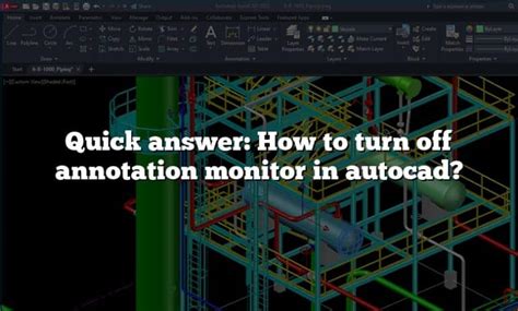 Quick Answer How To Turn Off Annotation Monitor In Autocad