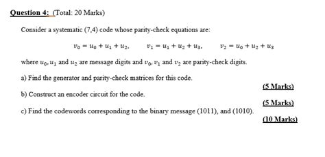 question 4 total 20 marks consider a systematic 7 4 code whose
