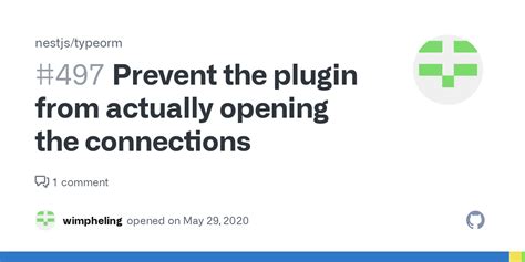 Prevent The Plugin From Actually Opening The Connections · Issue 497 · Nestjstypeorm · Github