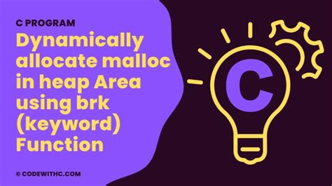 Dynamically Allocate Malloc In Heap Area Using Brk Keyword Function
