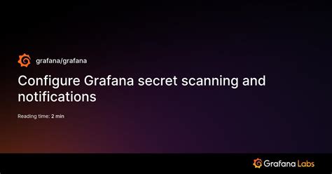 Configure Grafana Secret Scanning And Notifications Grafana Documentation
