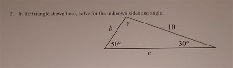 Solved 2 In The Triangle Shown Here Solve For The Unknown