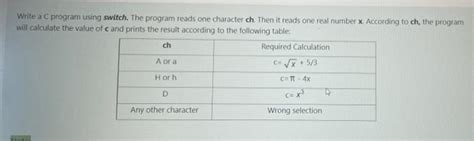 Solved Write A C Program Using Switch The Program Reads One