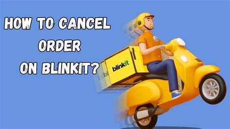 How To Cancel Order On Blinkit Quick And Easy