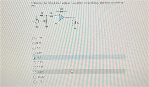Solved Determine The Closed Loop Voltage Gain Of The Circuit