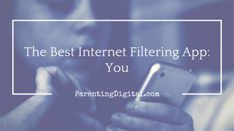 The Best Internet Filtering App You ParentingDigital