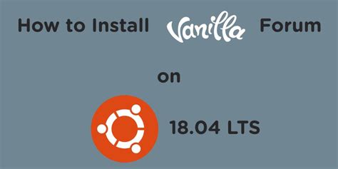 How To Install Vanilla Forum On Ubuntu LTS