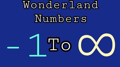 Wonderland Numbers Negative One To Infinity Youtube
