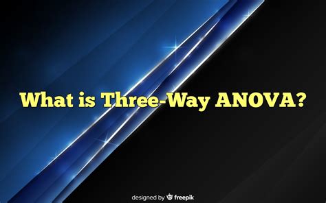 What Is Three Way Anova