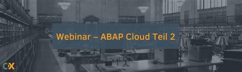 Abap Webinar Abap Cloud Teil 2 Cadaxo Gmbh