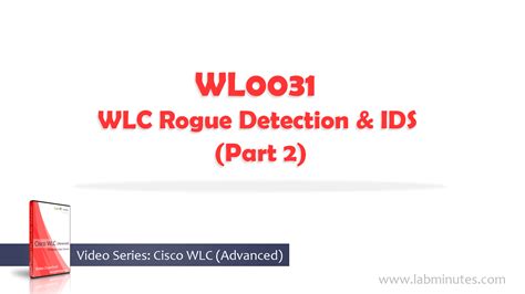 How To Configure Cisco WLC Rogue Detection And IDS Part