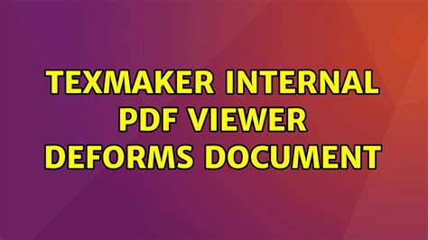 Ubuntu Texmaker Internal Pdf Viewer Deforms Document Solutions YouTube