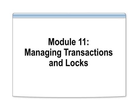 Ppt Module 11 Managing Transactions And Locks Powerpoint Presentation Id3535418
