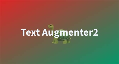 Text Augmenter2 A Hugging Face Space By Wootang01