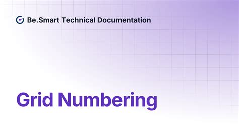Grid Numbering Be Smart Technical Documentation