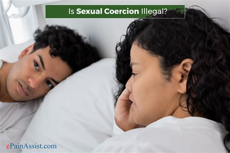 What Is Sexual Coercion Who Is At Risk And Is It Illegal Examples Of Ways Of Sexual Coercion