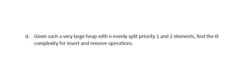 Solved 4 A Min Heap Implementation Is Used For A Priority Chegg