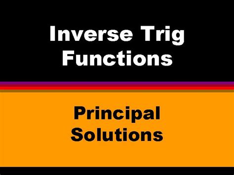 inverse trig functions principal solutions principal solutions l