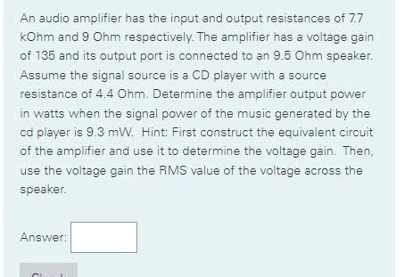 Solved An Audio Amplifier Has The Input And Output Chegg