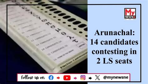 Fourteen Candidates Vie For Two Lok Sabha Seats In Arunachal Pradesh