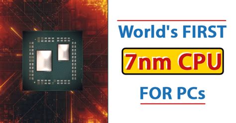 Here S The World S First 7nm High Performance CPU For PCs