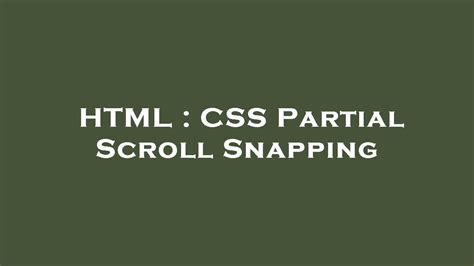 Html Css Partial Scroll Snapping Youtube