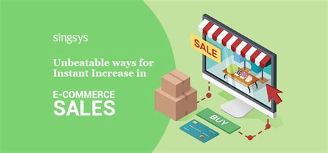 Boost E Commerce Sales And Improve Roi With These Effective Techniques Singsys Blog