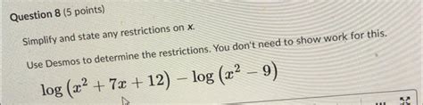 Solved Simplify And State Any Restrictions On X Use Desmos