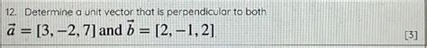 Solved Determine A Unit Vector That Is Perpendicular To Chegg Com