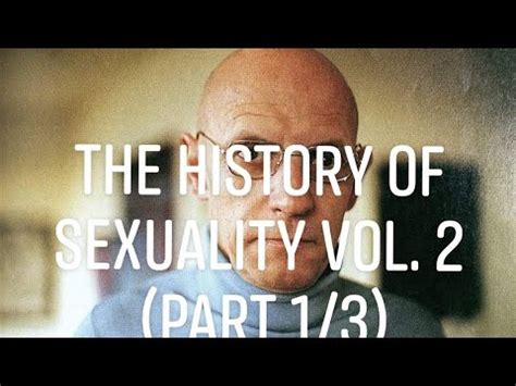 Michel Foucault S The History Of Sexuality Vol The Use Of Pleasure Part Youtube
